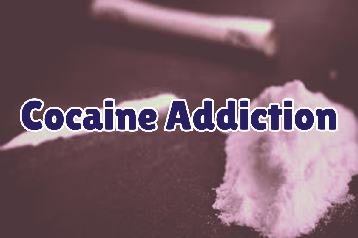 Important Things to Know about Cocaine Addiction